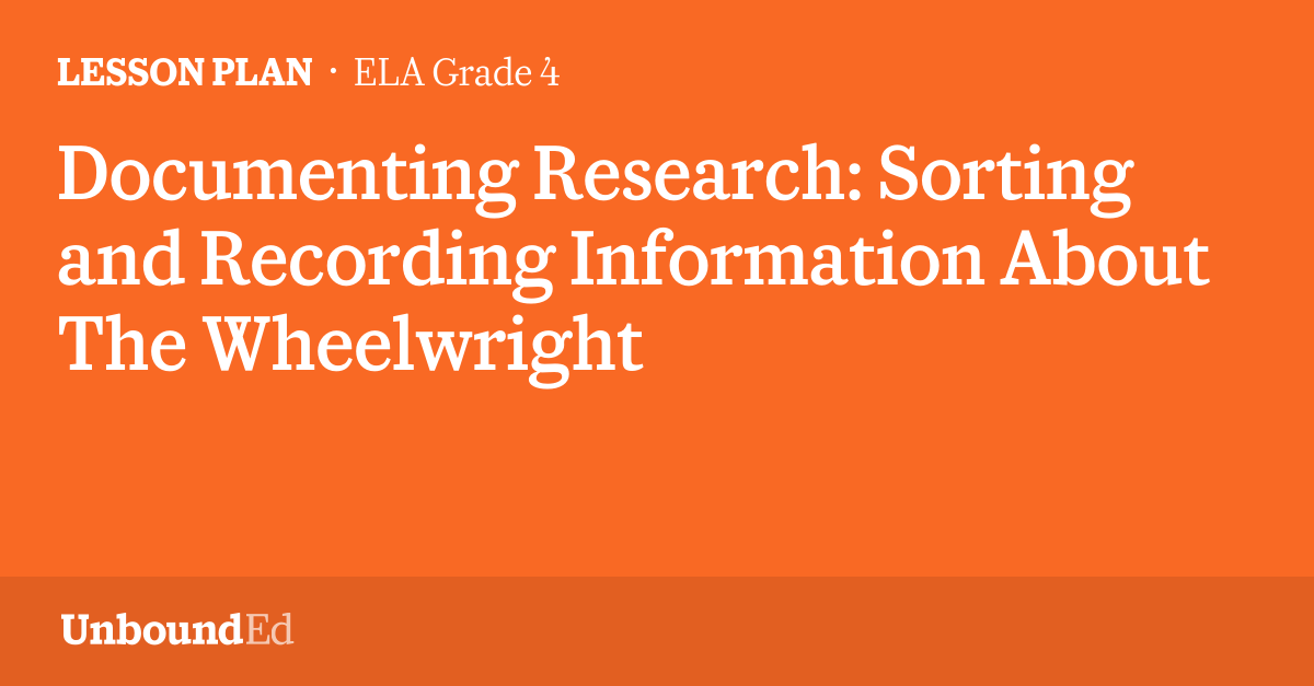 ELA G4: Documenting Research: Sorting and Recording Information About ...