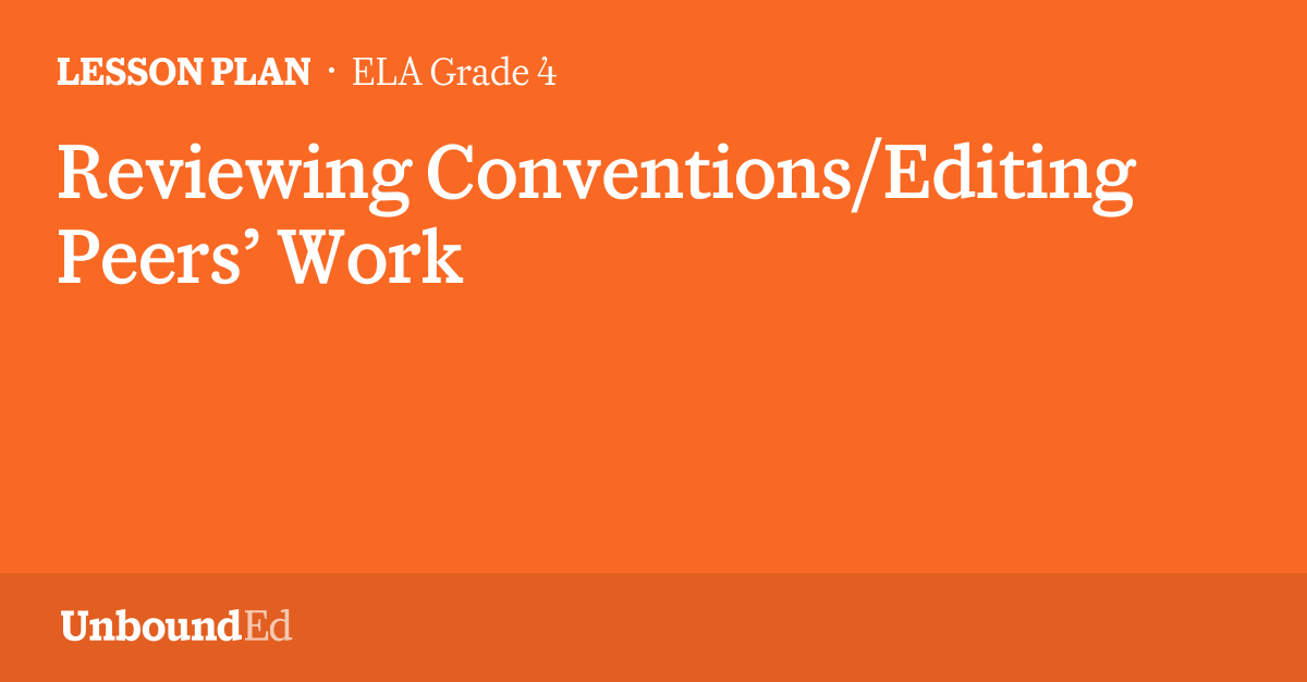 ELA G4: Reviewing Conventions/Editing Peers’ Work