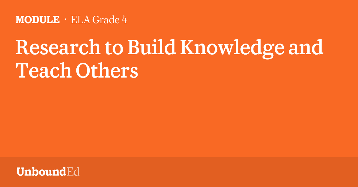 ELA G4: Research to Build Knowledge and Teach Others