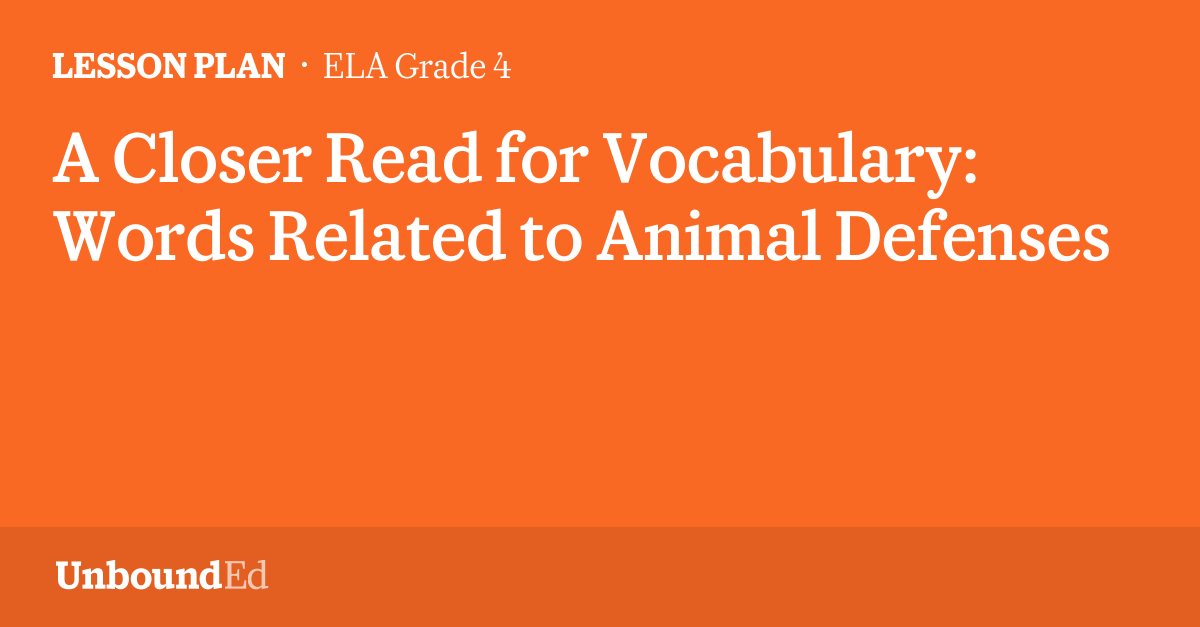 ELA G4: A Closer Read for Vocabulary: Words Related to Animal Defenses