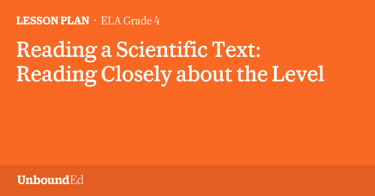 ELA G4: Reading a Scientific Text: Reading Closely about the Level