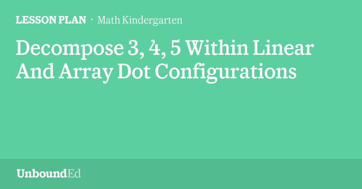 MATH K: Decompose 3, 4, 5 Within Linear And Array Dot Configurations