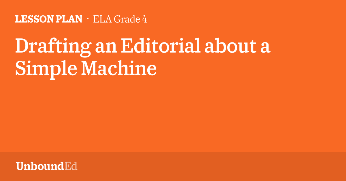 ELA G4: Drafting an Editorial about a Simple Machine