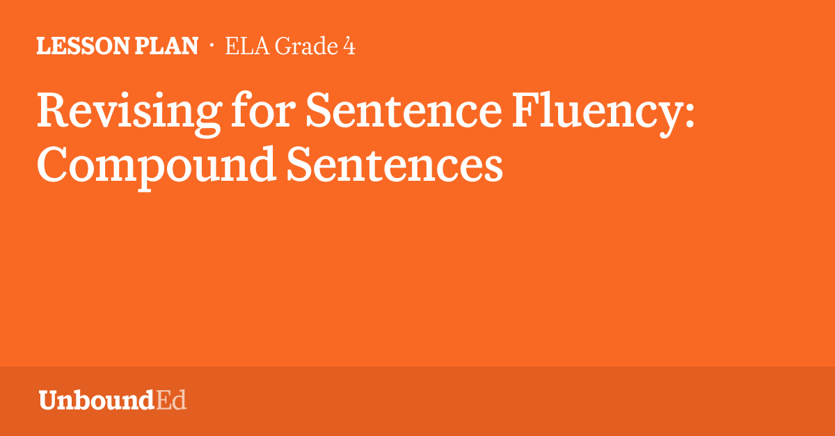 ELA G4: Revising for Sentence Fluency: Compound Sentences