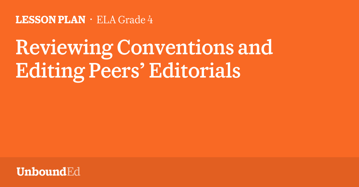 ELA G4: Reviewing Conventions and Editing Peers’ Editorials