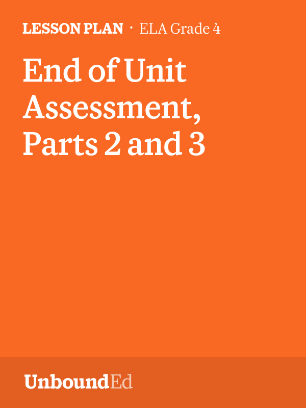 ELA G4: End of Unit Assessment, Parts 2 and 3