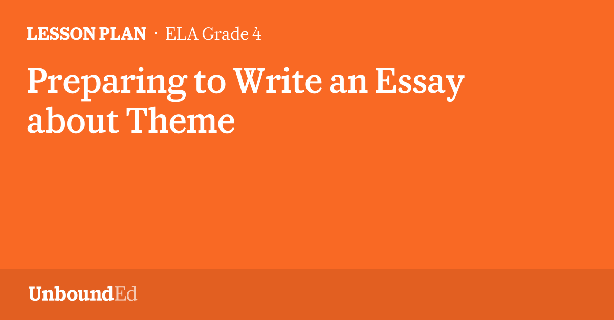 ELA G4: Preparing to Write an Essay about Theme
