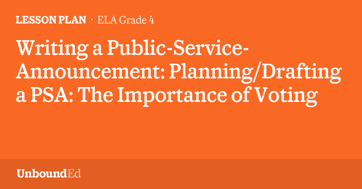 ELA G4: Writing a Public-Service-Announcement: Planning/Drafting a PSA ...
