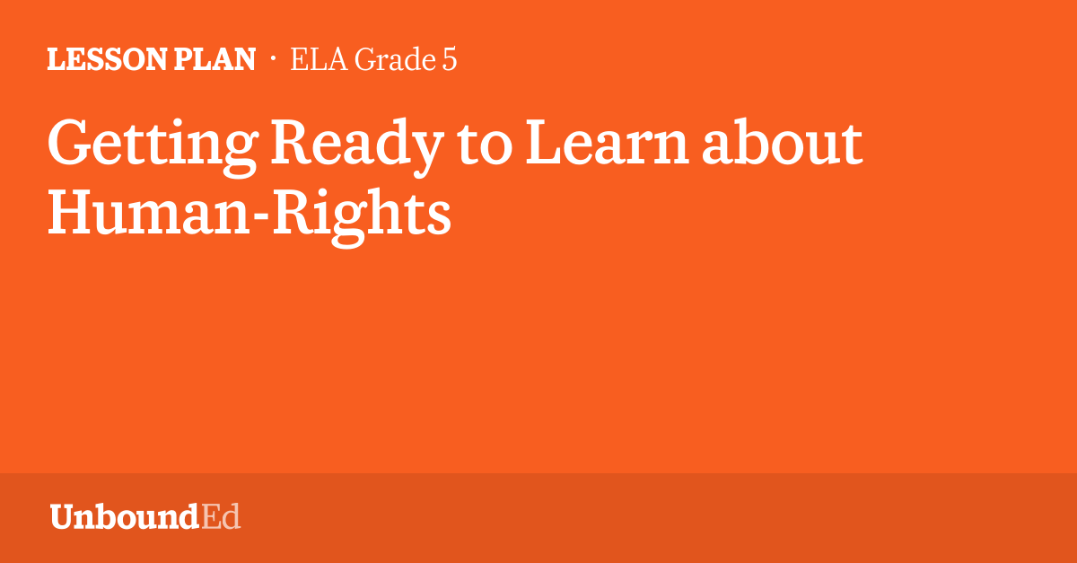 ELA G5: Getting Ready to Learn about Human-Rights