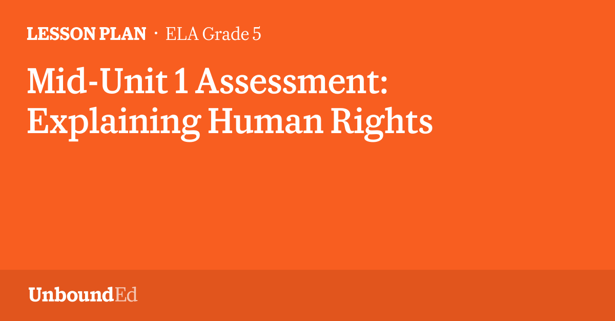 ELA G5: Mid-Unit 1 Assessment: Explaining Human Rights