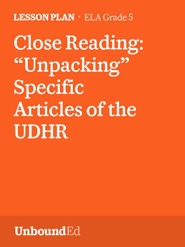 ELA G5: Close Reading: “Unpacking” Specific Articles of the UDHR
