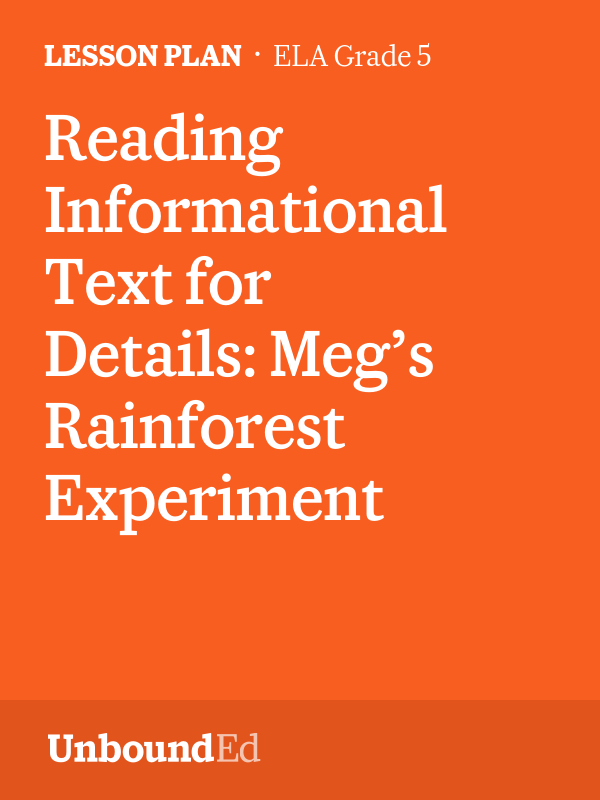 ELA G5: Reading Informational Text for Details: Meg’s Rainforest Experiment