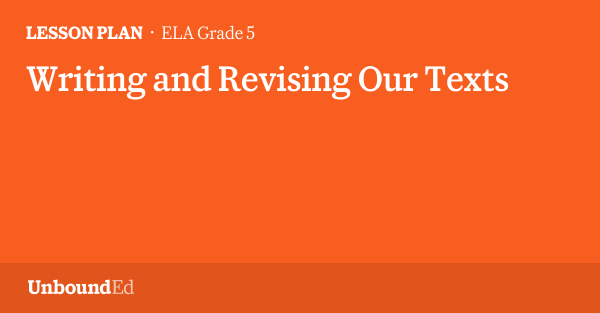 ELA G5: Writing and Revising Our Texts