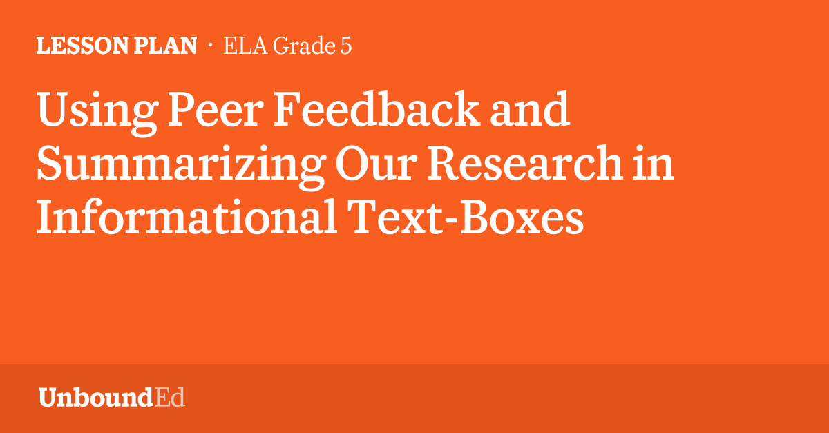 ELA G5: Using Peer Feedback and Summarizing Our Research in ...