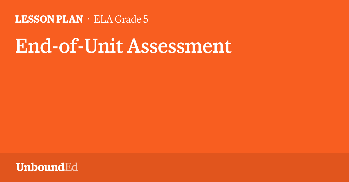 ELA G5: End-of-Unit Assessment