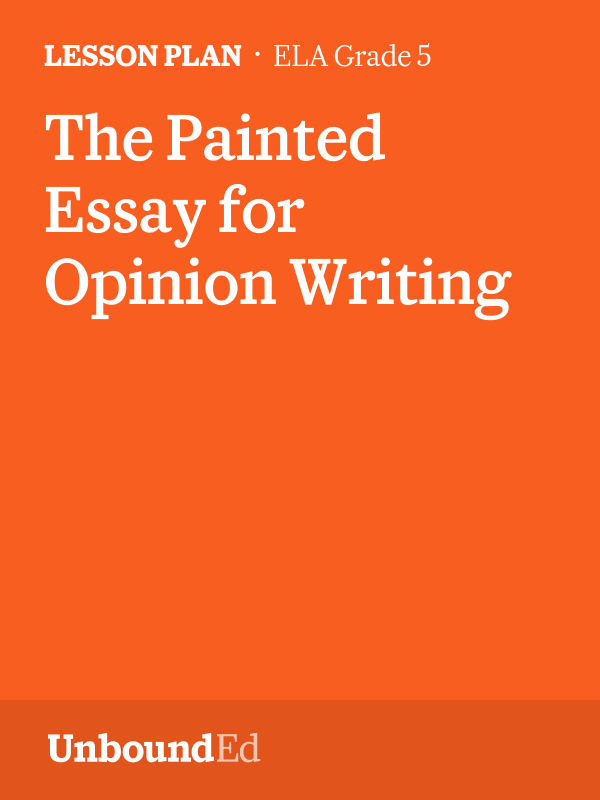 ELA G5: The Painted Essay for Opinion Writing