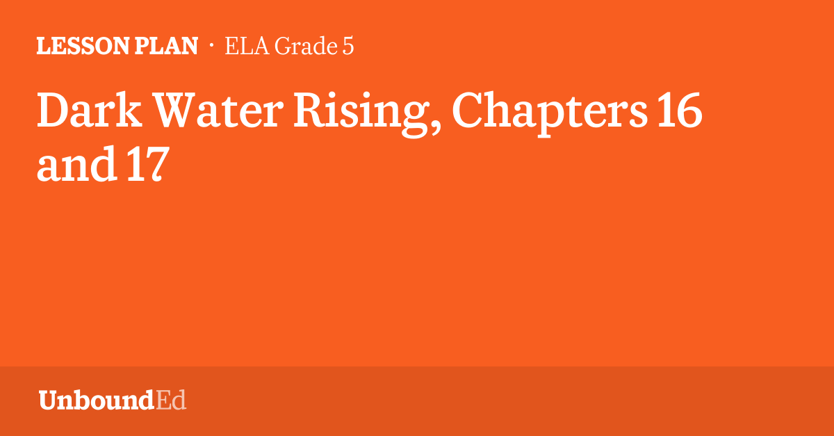 ELA G5: Dark Water Rising, Chapters 16 and 17