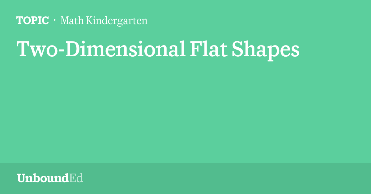 MATH K: Two-Dimensional Flat Shapes