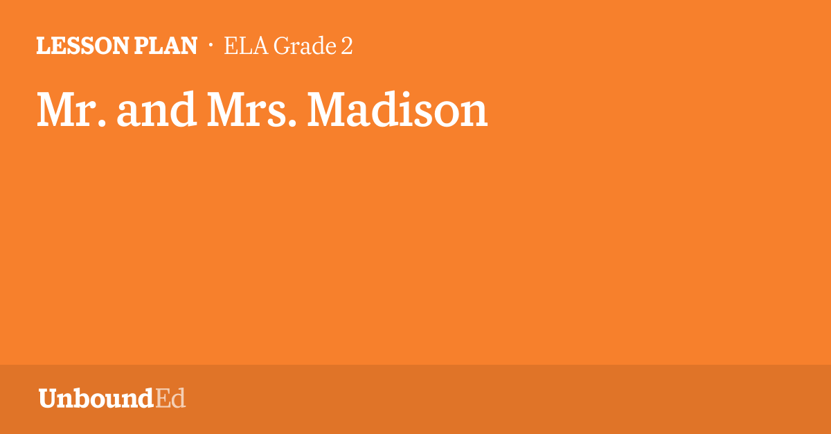 ELA G2: Mr. and Mrs. Madison