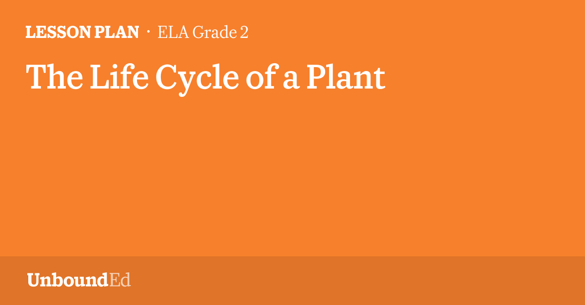 ELA G2: The Life Cycle of a Plant