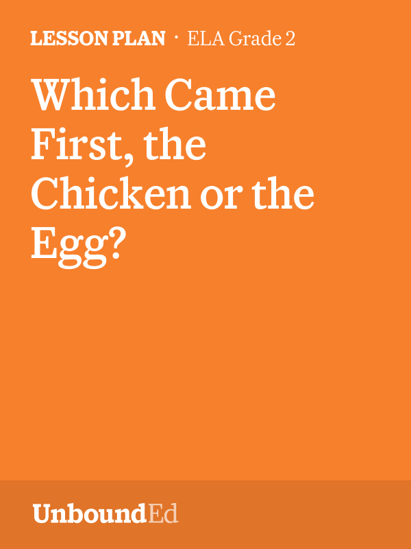 ELA G2: Which Came First, the Chicken or the Egg?