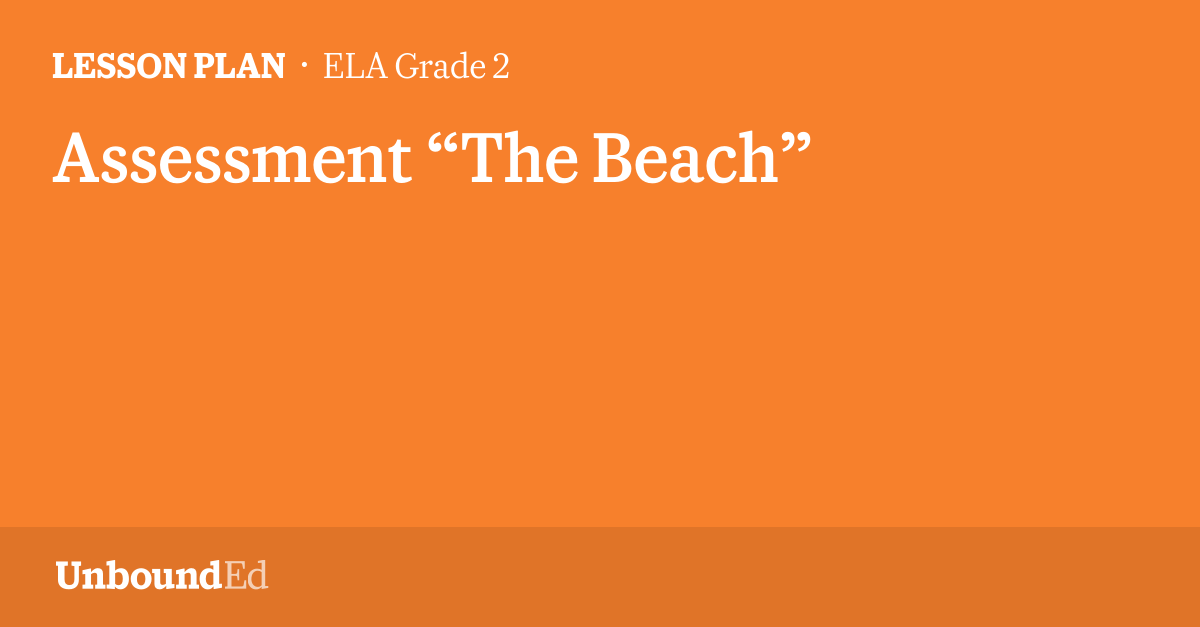 ELA G2: Assessment “The Beach”