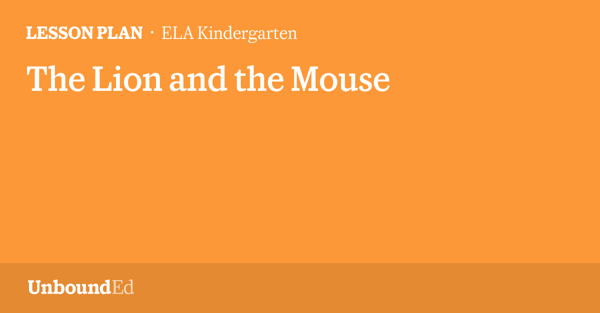 ELA K: The Lion and the Mouse