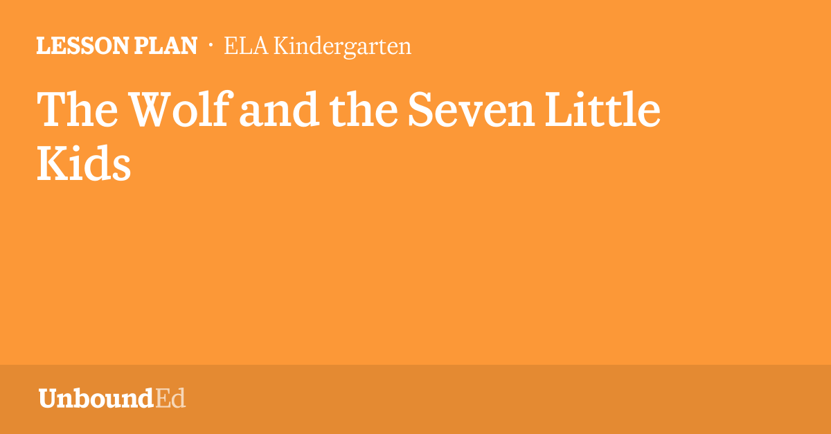 ELA K: The Wolf and the Seven Little Kids