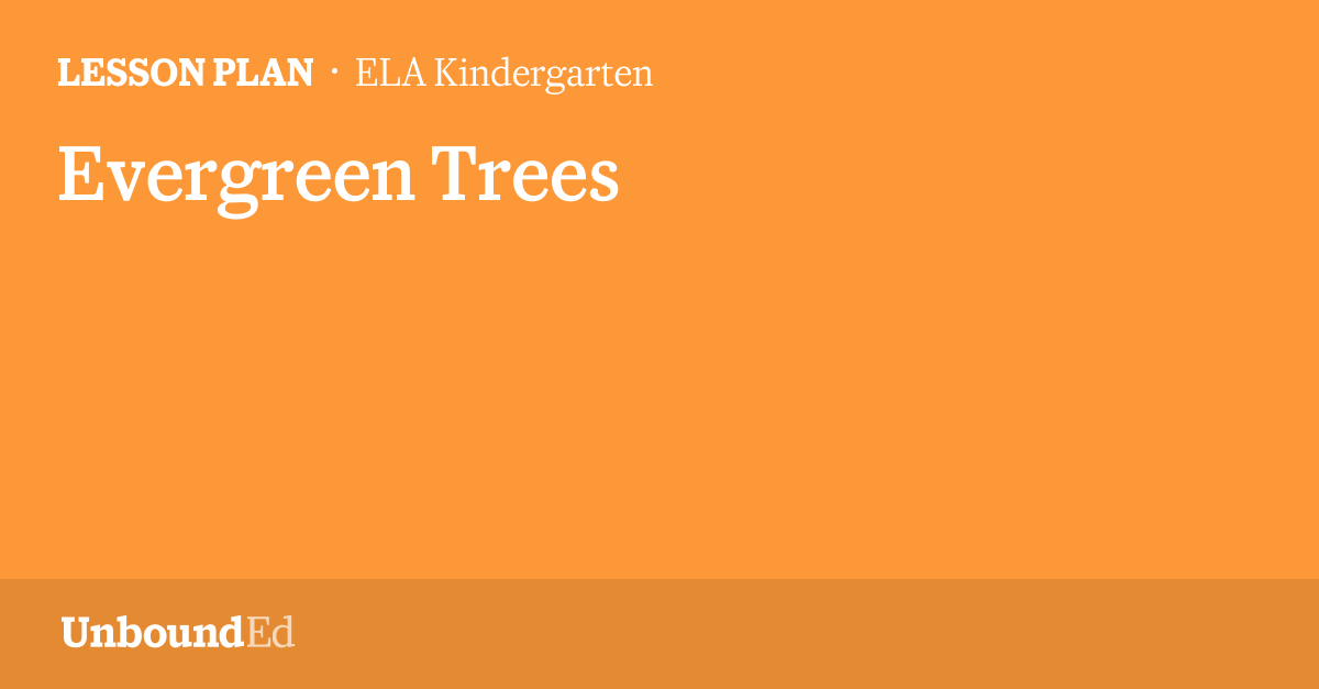 ELA K: Evergreen Trees