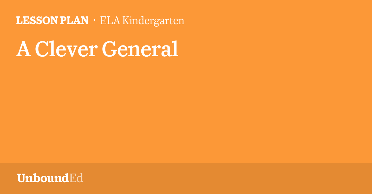 ELA K: A Clever General