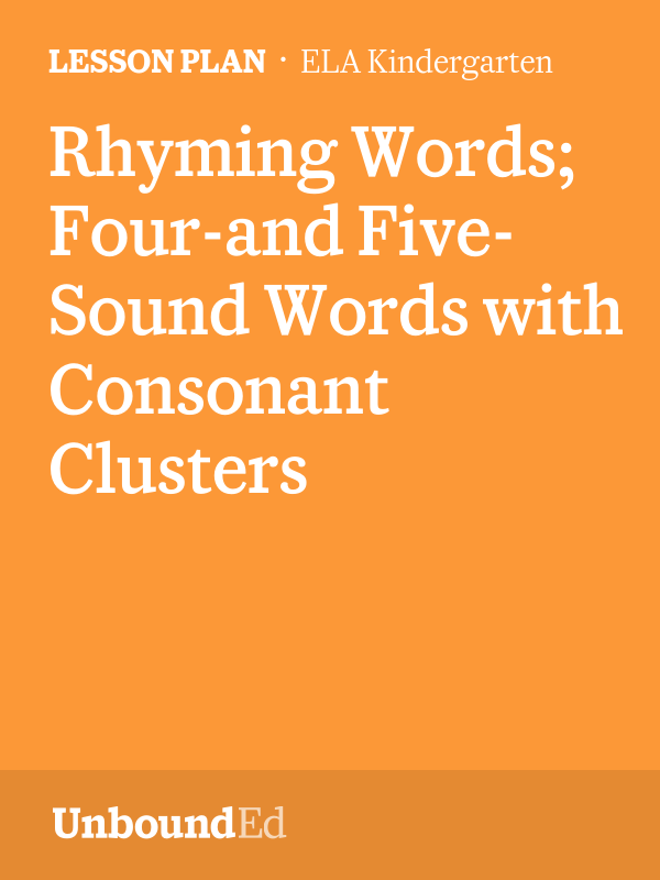 ELA K: Rhyming Words; Four- and Five-Sound Words with Consonant Clusters