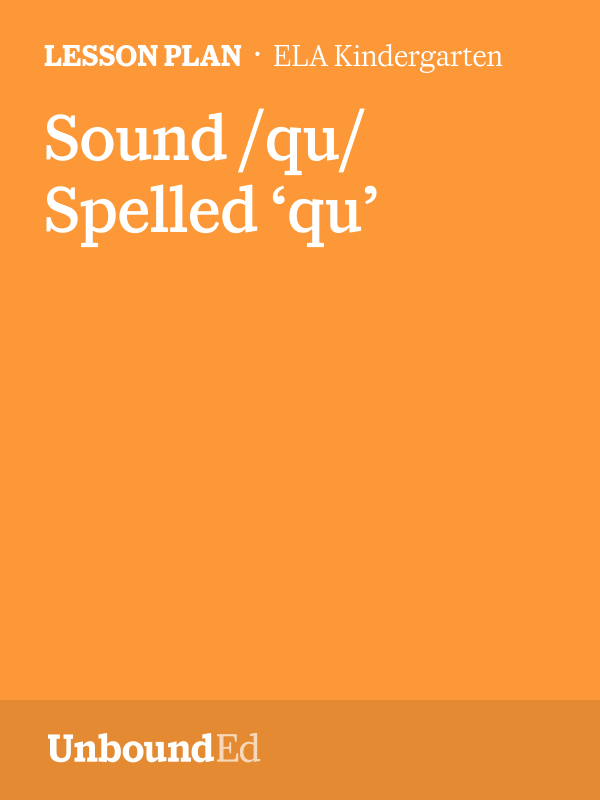 ELA K: Sound /qu/ Spelled ‘qu’