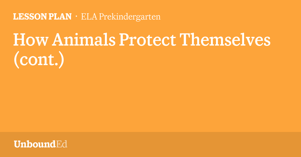 ELA PK: How Animals Protect Themselves (cont.)