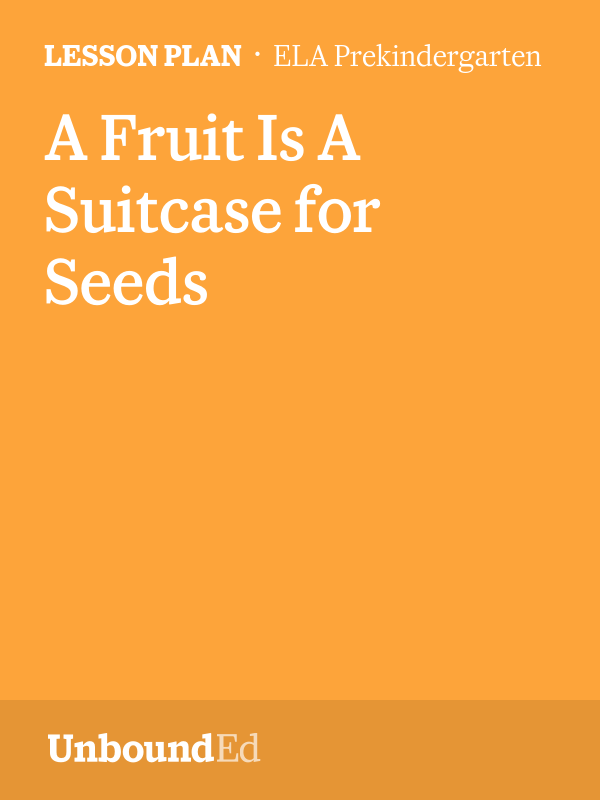 ELA PK: A Fruit Is A Suitcase for Seeds