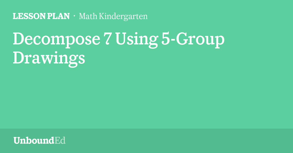 MATH K: Decompose 7 Using 5-Group Drawings