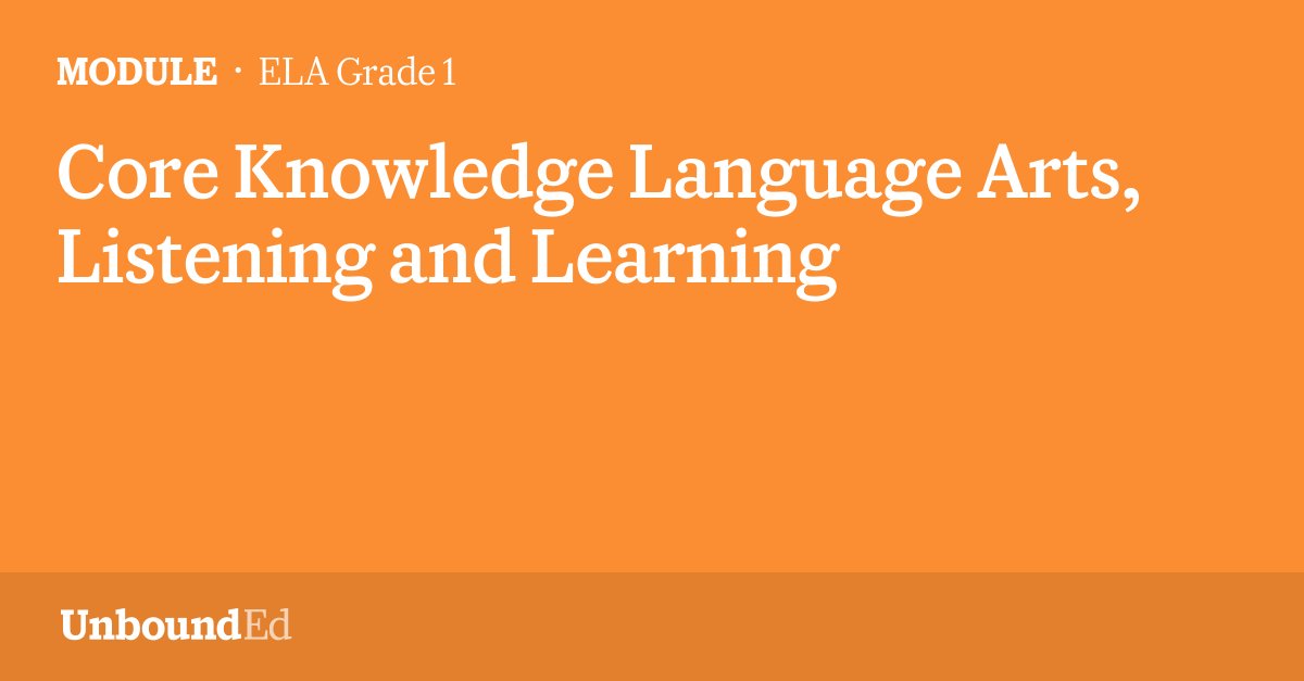 ELA G1: Core Knowledge Language Arts, Listening and Learning
