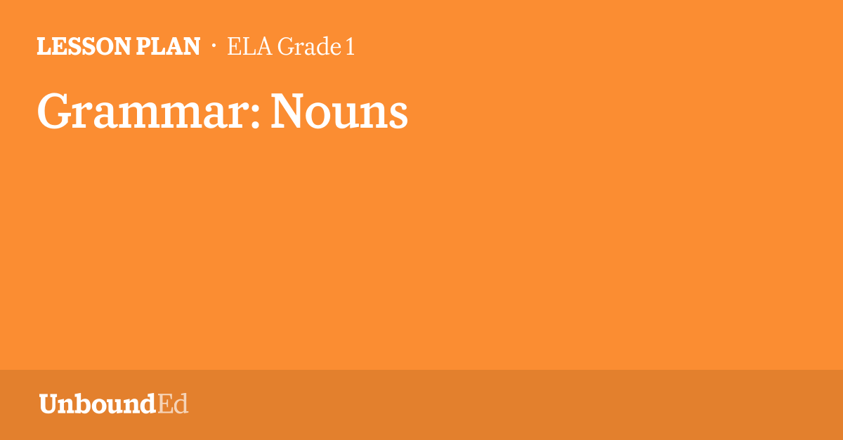 ELA G1: Grammar: Nouns