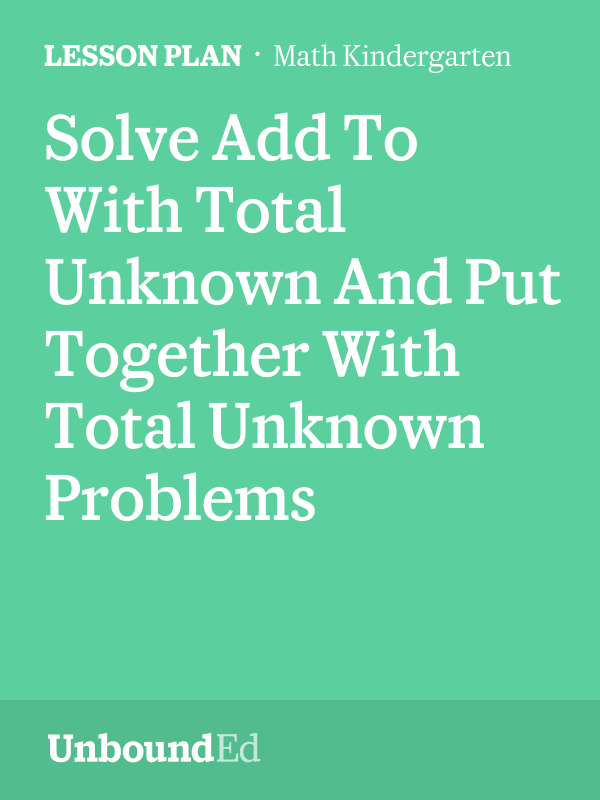 MATH K: Solve Add To With Total Unknown And Put Together With Total ...