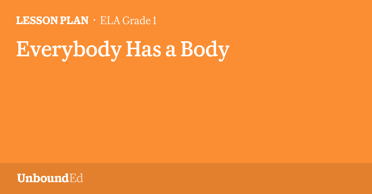ELA G1: Everybody Has a Body