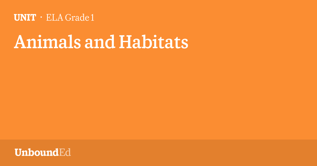 ELA G1: Animals and Habitats
