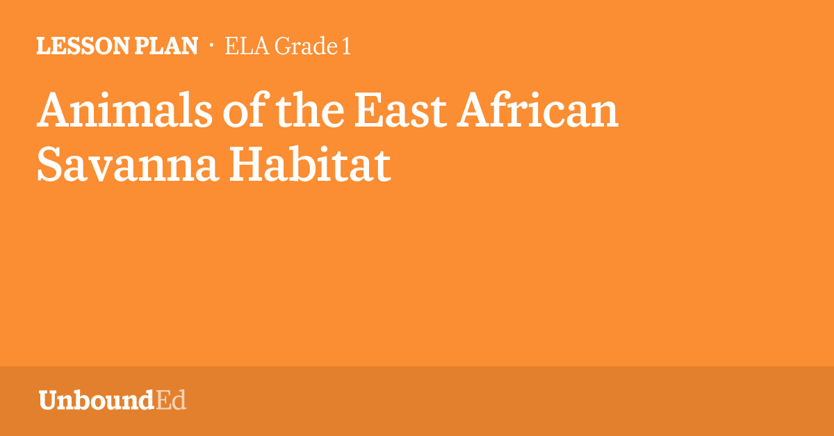ELA G1: Animals of the East African Savanna Habitat