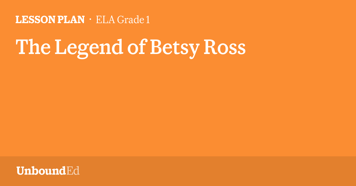 ELA G1: The Legend of Betsy Ross