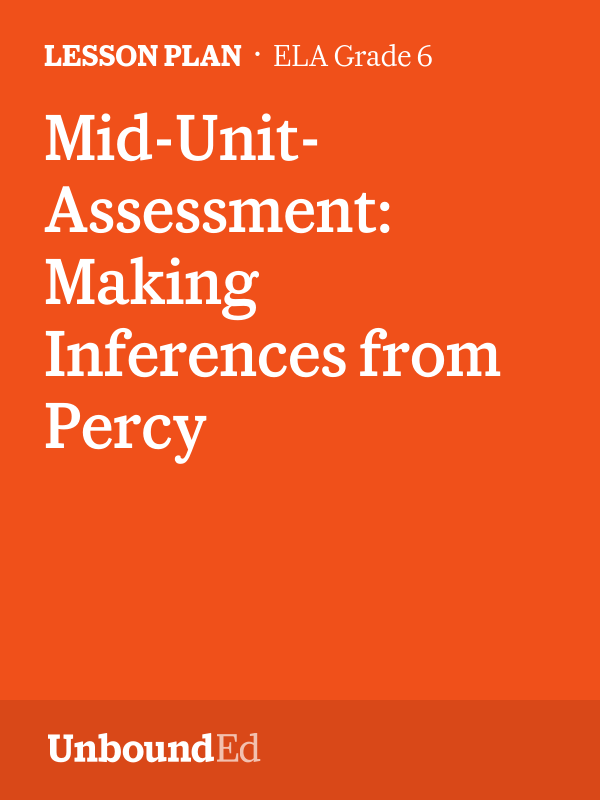 ELA G6: Mid-Unit-Assessment: Making Inferences from Percy