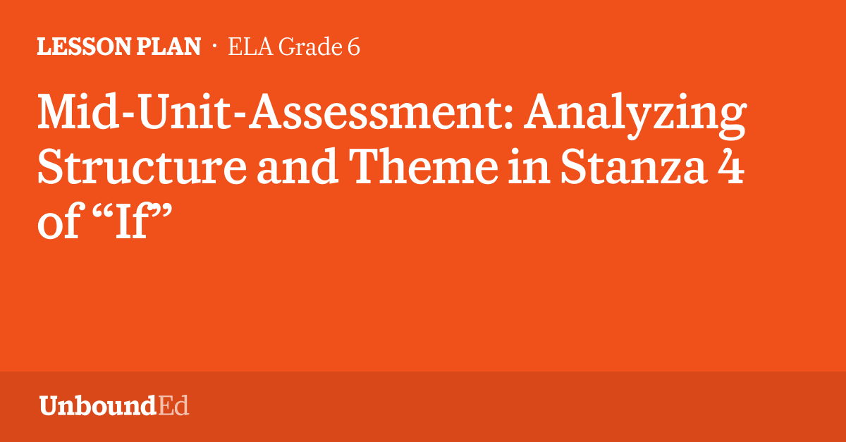 ELA G6: Mid-Unit-Assessment: Analyzing Structure and Theme in Stanza 4 ...