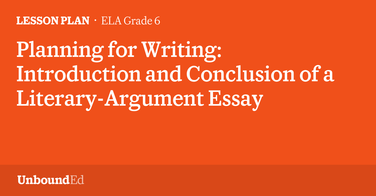 ELA G6: Planning for Writing: Introduction and Conclusion of a Literary ...