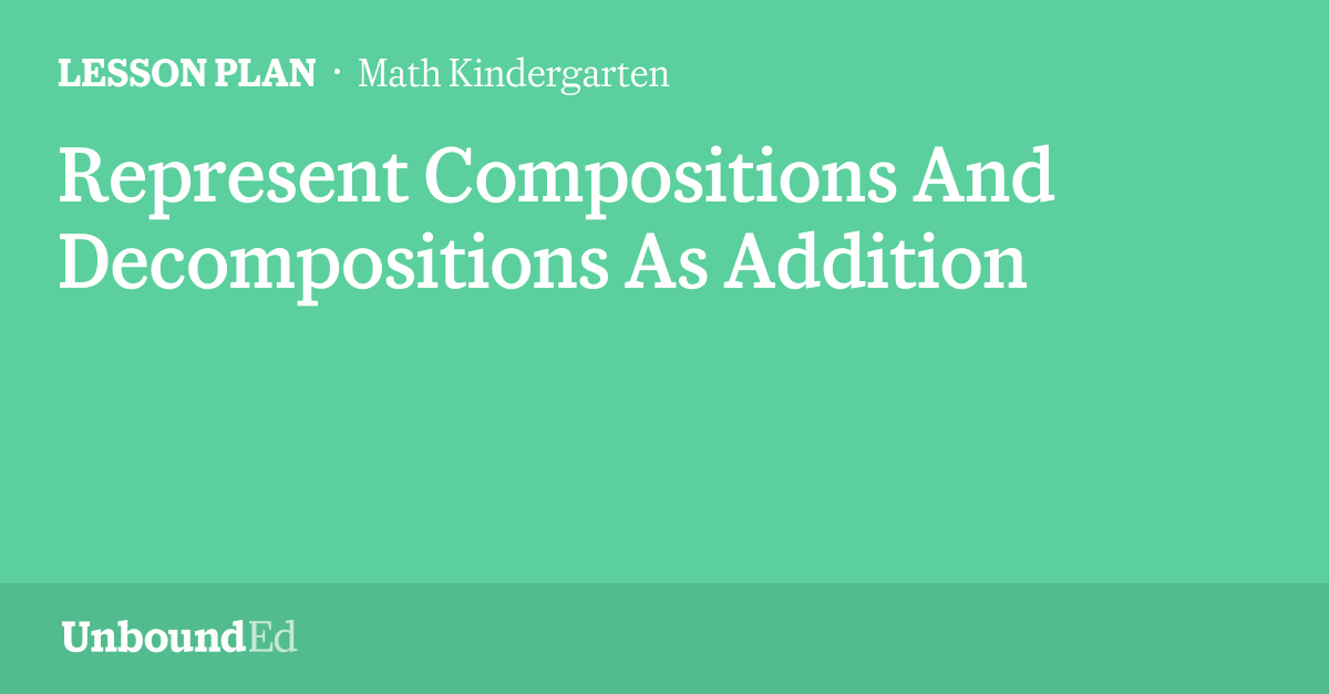 MATH K: Represent Compositions And Decompositions As Addition