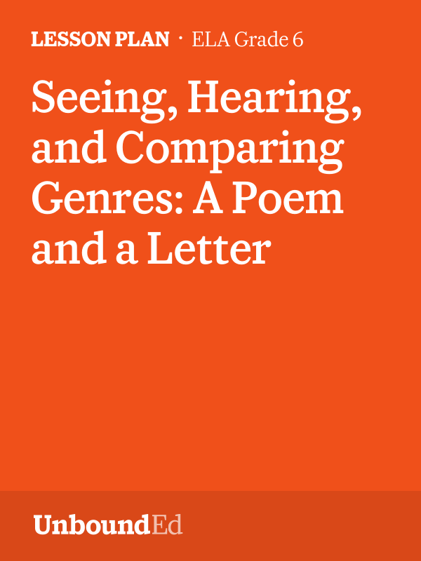 ELA G6: Seeing, Hearing, and Comparing Genres: A Poem and a Letter
