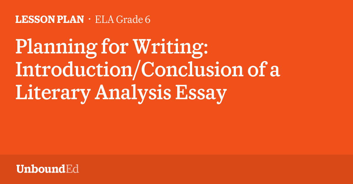 ELA G6: Planning for Writing: Introduction/Conclusion of a Literary ...