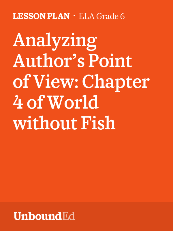 ELA G6: Analyzing Author’s Point of View: Chapter 4 of World without Fish