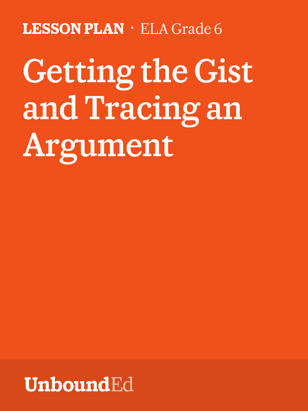 ELA G6: Getting the Gist and Tracing an Argument